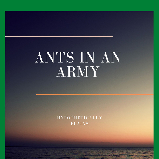 Ants in an army - Album by Hypothetically Plains | Spotify
