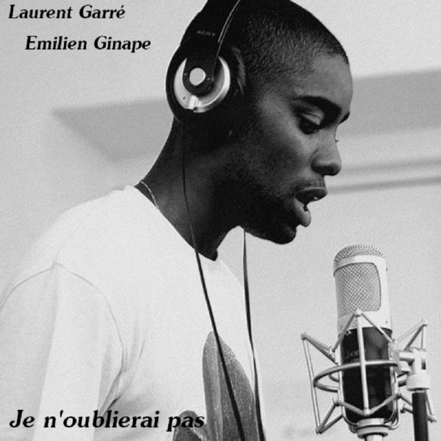 Je N'oublierai Pas (feat. Emilien Ginape) - Single by Laurent Garré ...