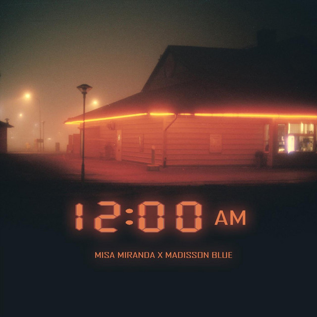 12:00 Am - song and lyrics by Misa Miranda, Madisson Blue | Spotify