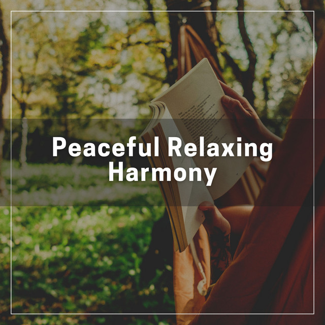 Peaceful Relaxing Harmony - Album by Oasis of Relaxation Meditation ...