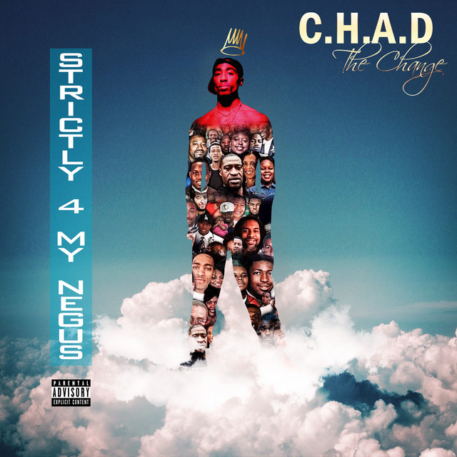 Strictly 4 My Negus - Album by C.H.A.D. the Change | Spotify