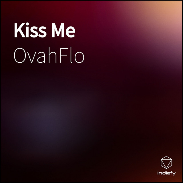 Kiss Me - Single by Ovahflo | Spotify