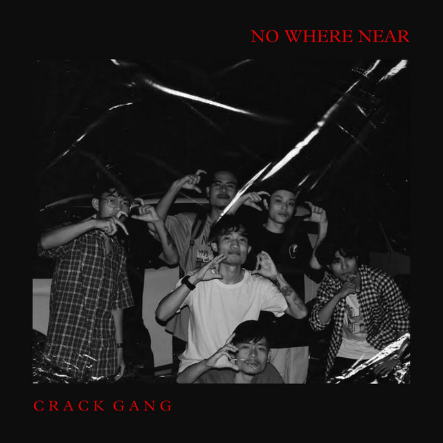 Nowhere Near - Single by Crack Gang | Spotify