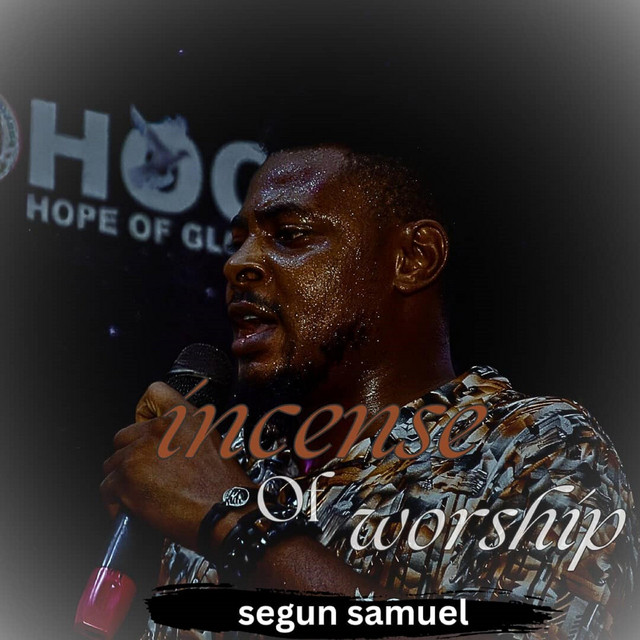 Incense Of Worship by Segun Samuel | Listen on Spotify, Amazon, Tidal ...