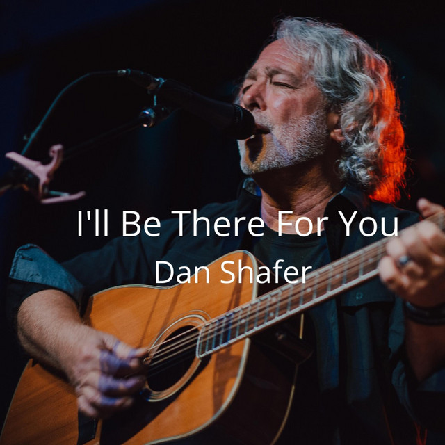 I'll Be There for You - Single by Dan Shafer | Spotify