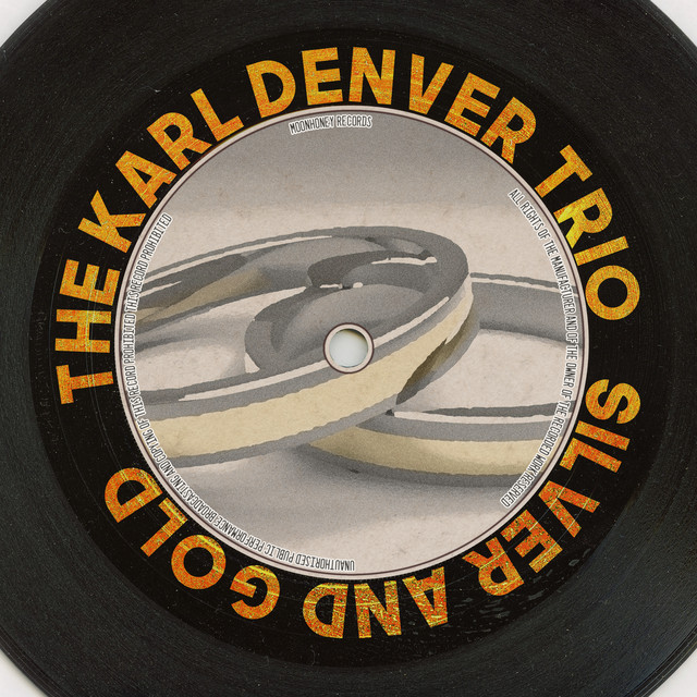 Silver and Gold (Remastered 2014) - Album by The Karl Denver Trio | Spotify