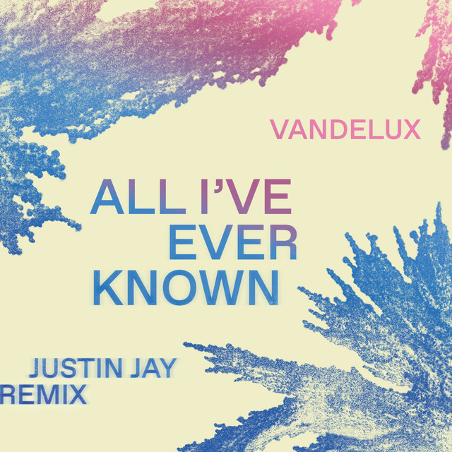 All I've Ever Known - song by Vandelux | Spotify