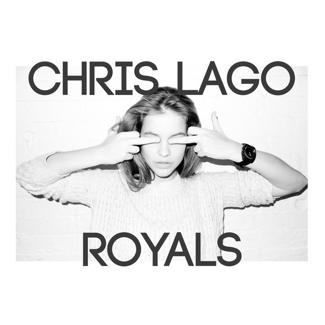 Royals - Single by Chris Lago | Spotify