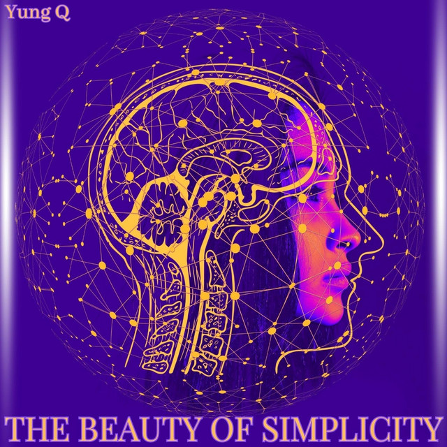 The Beauty Of Simplicity - Album by Yung Q | Spotify