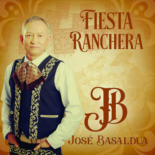 José Basaldua - Fiesta Ranchera