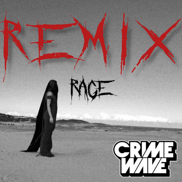 Rage - Crimewave Remix - song and lyrics by Monster Machine, Crimewave ...