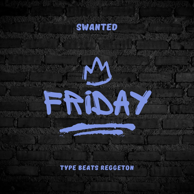 FRIDAY TYPE BEATS AFROBEAT - Single by Swanted | Spotify