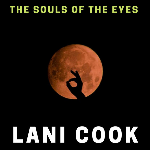 The Soul of the Eyes - Album by Lani Cook | Spotify
