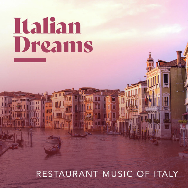 Italian Dreams: Restaurant Music of Italy - Album by Italian Restaurant ...