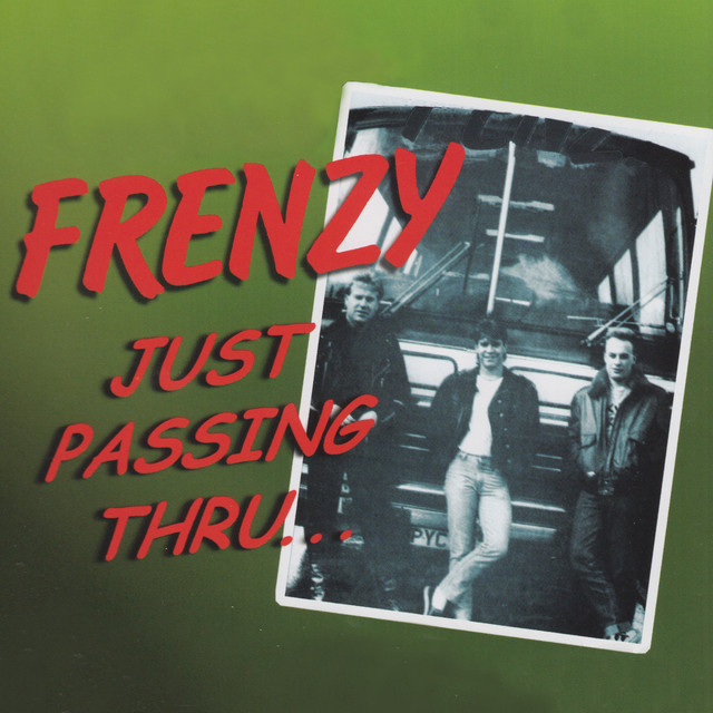 Just Passing Thru... - Album by Frenzy | Spotify