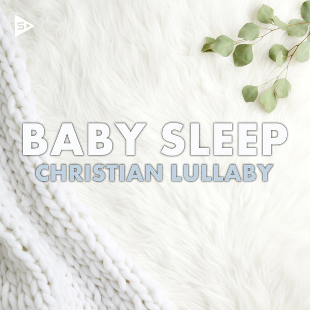 Baby Sleep: Christian Lullaby - Compilation by Various Artists | Spotify
