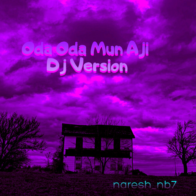 Oda Oda Mun Aji (Dj Version) - Single by naresh_nb7 | Spotify