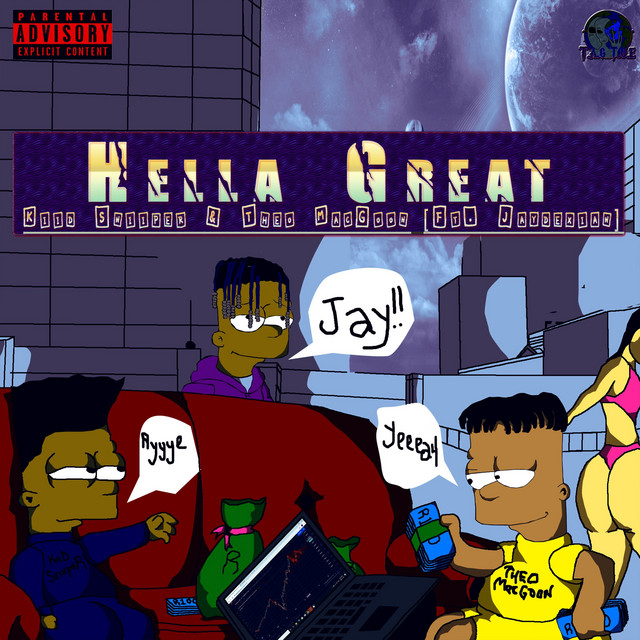 Hella Great - song and lyrics by Kiid Sniiper, Theo MacGoon, Jaydexian ...