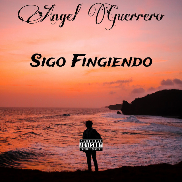Sigo Fingiendo - song and lyrics by Angel Guerrero | Spotify
