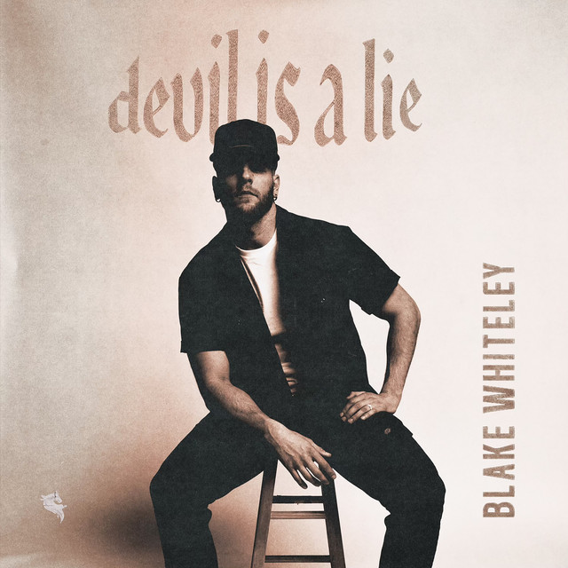 devil is a lie - Single by Blake Whiteley | Spotify