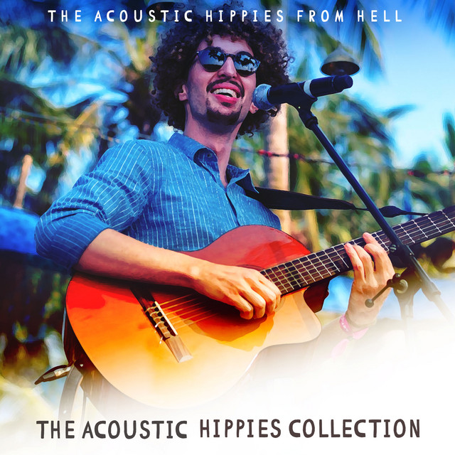The Acoustic Hippies Collection - Album by The Acoustic Hippies From ...