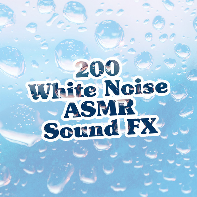 200 White Noise ASMR Sound FX ! ! ! ! - Album by Fans & White Noise ...
