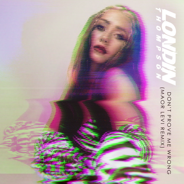 Don't Prove Me Wrong (Maor Levi Remix) - Single by Londin Thompson ...