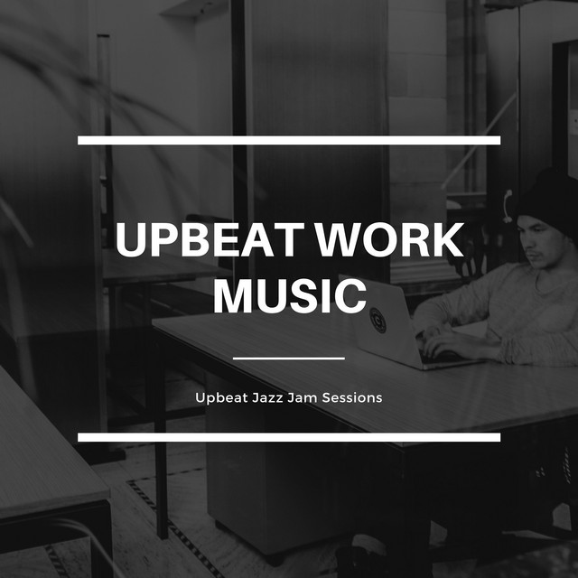 Upbeat Work Music Spotify