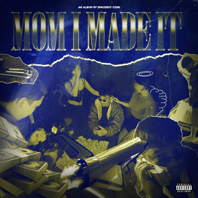 Mom I Made It - Album by $PACEBOY CZAR | Spotify