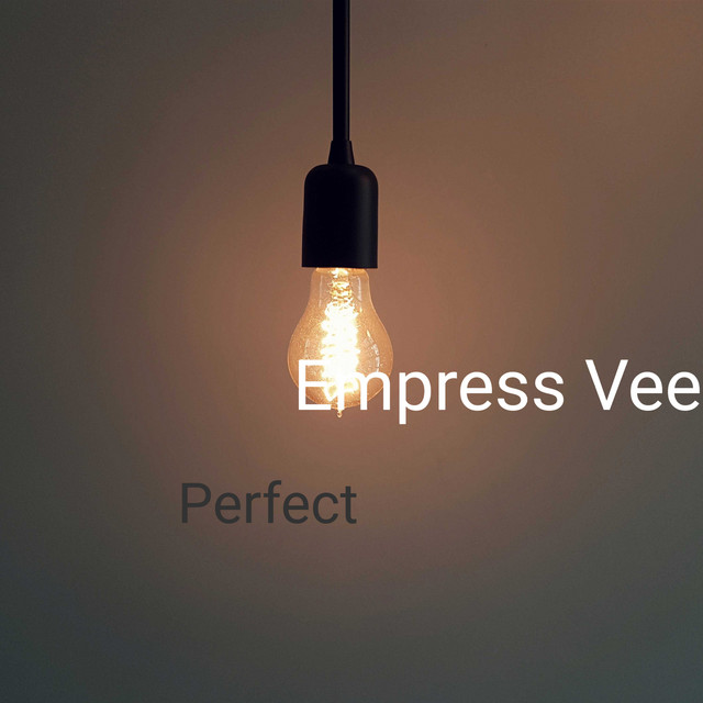 Perfect - Single by Empress Vee | Spotify
