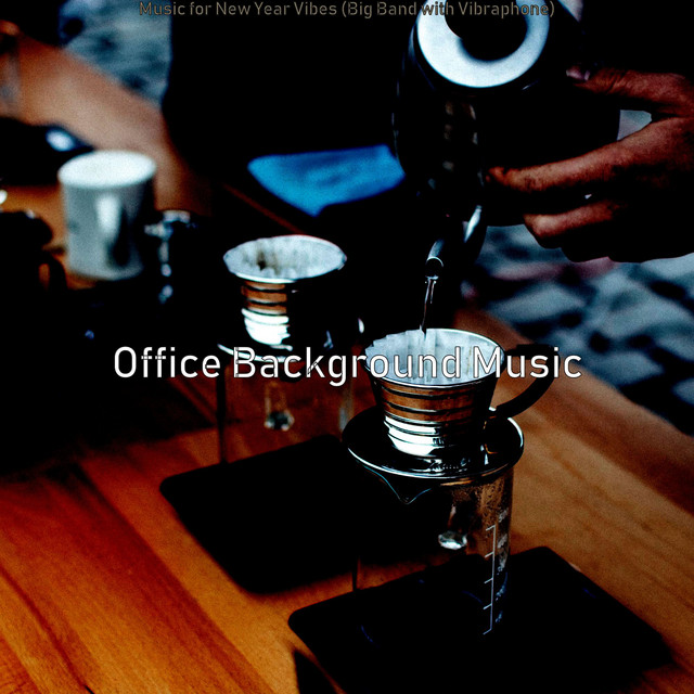 Music for New Year Vibes (Big Band with Vibraphone) - Album by Office ...