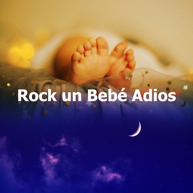 Rock un Bebé Adios - Album by Baby Songs & Lullabies For Sleep | Spotify