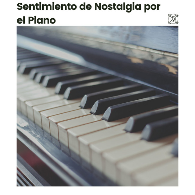 Sentimiento de Nostalgia por el Piano - Album by Musica de Piano ...