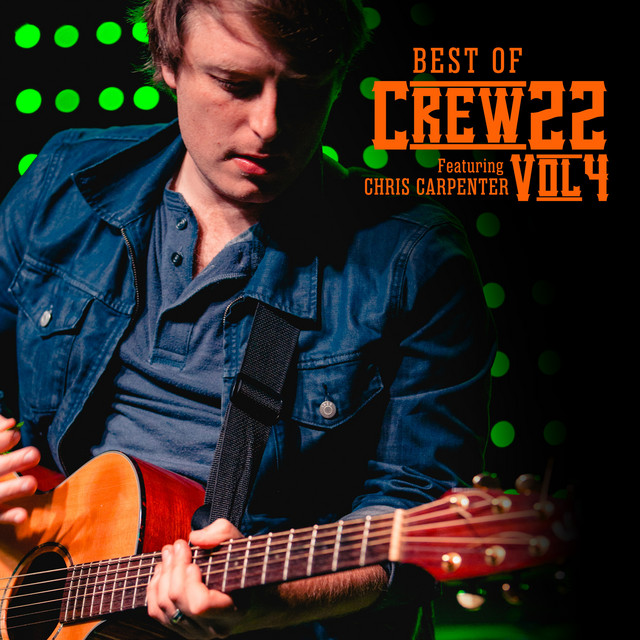 Best of Crew 22 Featuring Chris Carpenter, Vol. 4 - Compilation by Crew ...
