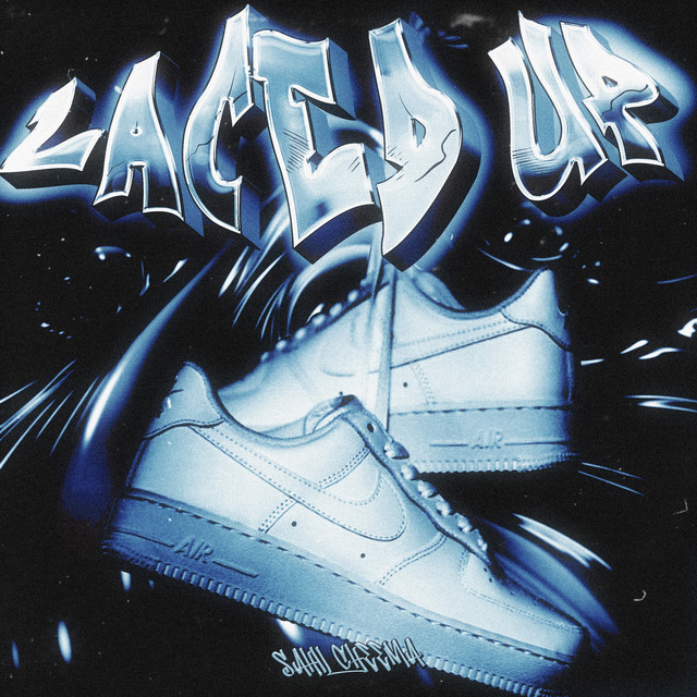 Laced Up - Single by SAHIL CHEEMA | Spotify
