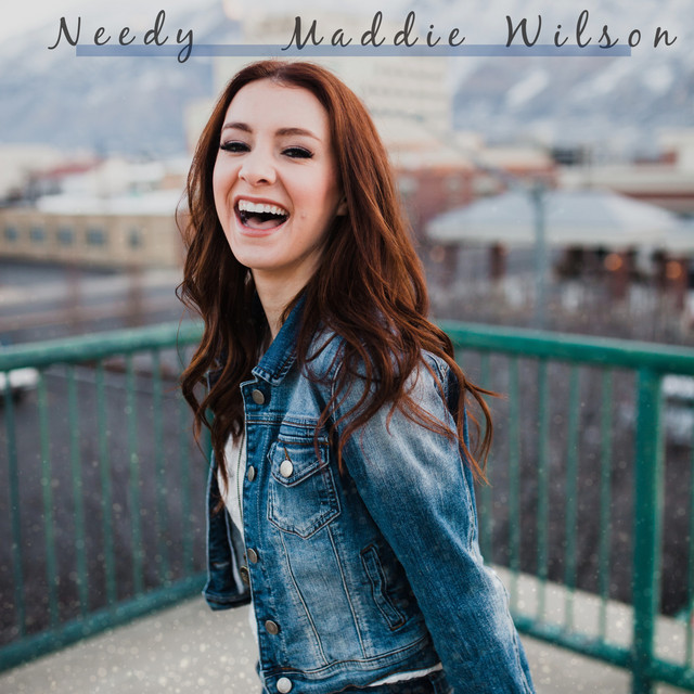 needy - song and lyrics by Maddie Wilson | Spotify