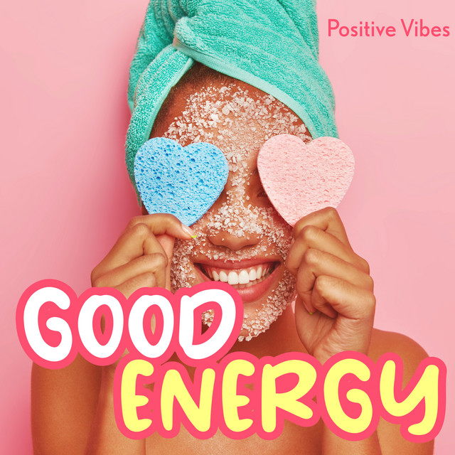 Good Energy - Album by Positive Vibes | Spotify