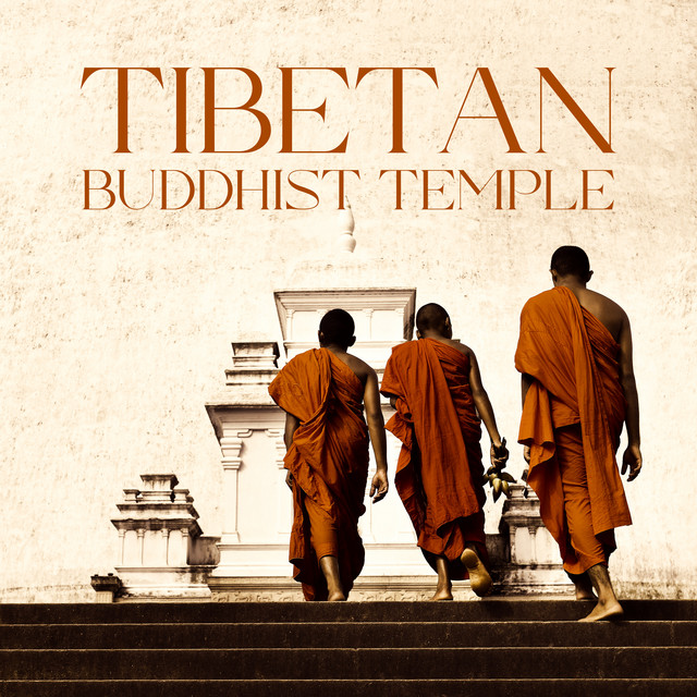 Tibetan Buddhist Temple: Chant, Prayer, Meditation Music - Album by ...