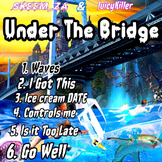 Under the bridge - Album by Skeem_za | Spotify