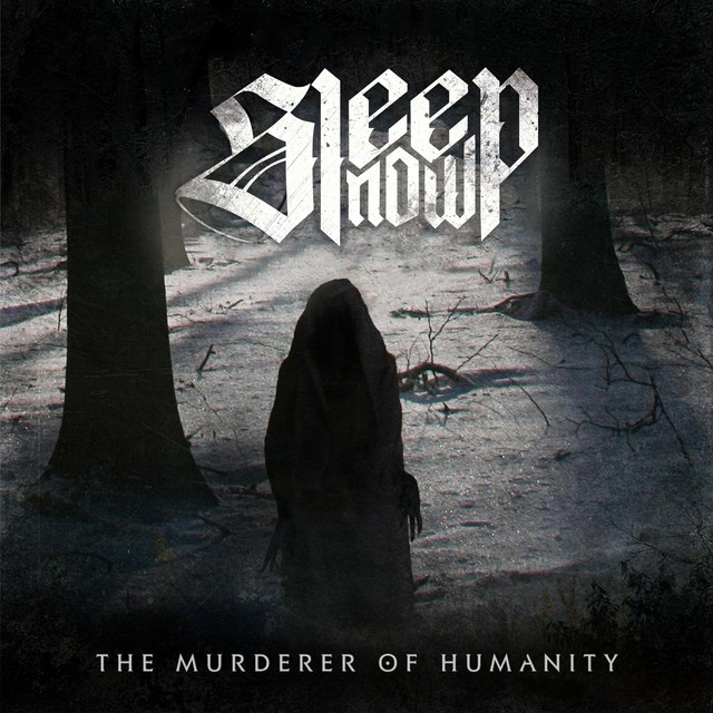 The Murderer of Humanity - EP by Sleep Now | Spotify
