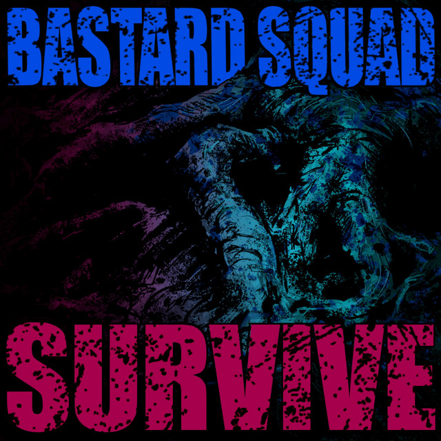 Survive - Single by Bastard Squad | Spotify