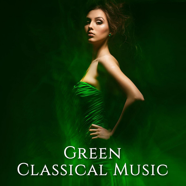 Green Classical Music - Compilation by Various Artists | Spotify