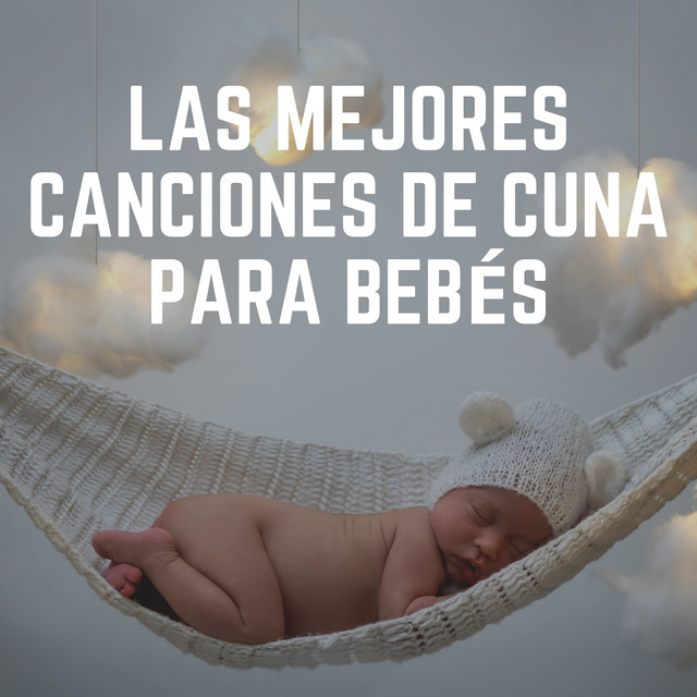Las Mejores Canciones de Cuna para Bebés - Album by Canciones de cuna ...