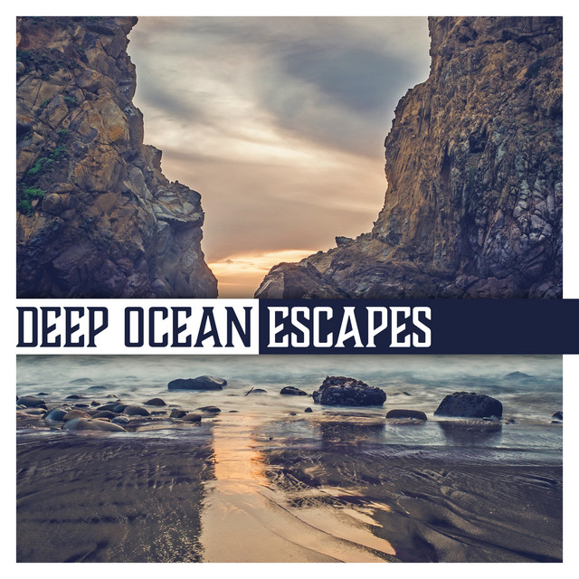 Deep Ocean Escapes – Calming Waters, Blissful Sea Ambient, Relaxing ...