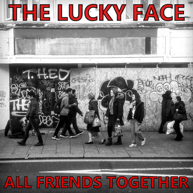All Friends Together - Single by The Lucky Face | Spotify