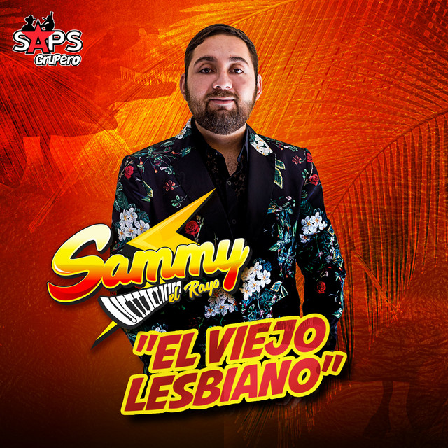 El Viejo Lesbiano - Single by Sammy El Rayo | Spotify