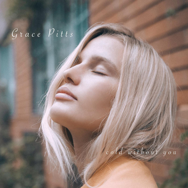 Cold Without You - Single by Grace Pitts | Spotify