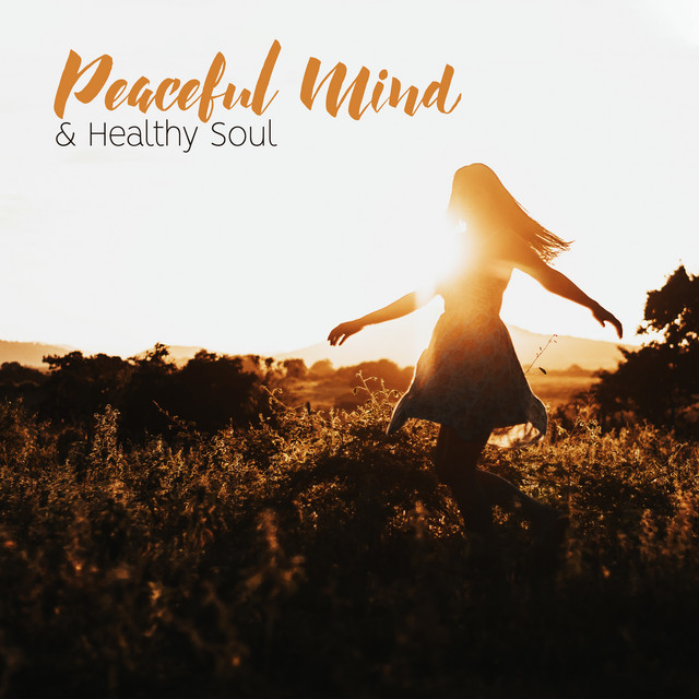 Peaceful Mind & Healthy Soul. Music For Deep Relaxation, Meditation and ...