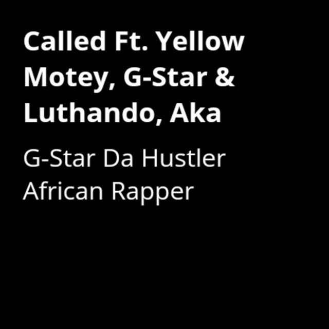 Called - Single by G-Star Da Hustler African Rapper | Spotify