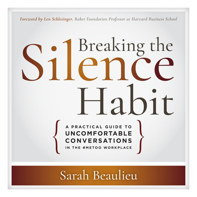 Breaking the Silence Habit [A Practical Guide to Uncomfortable ...